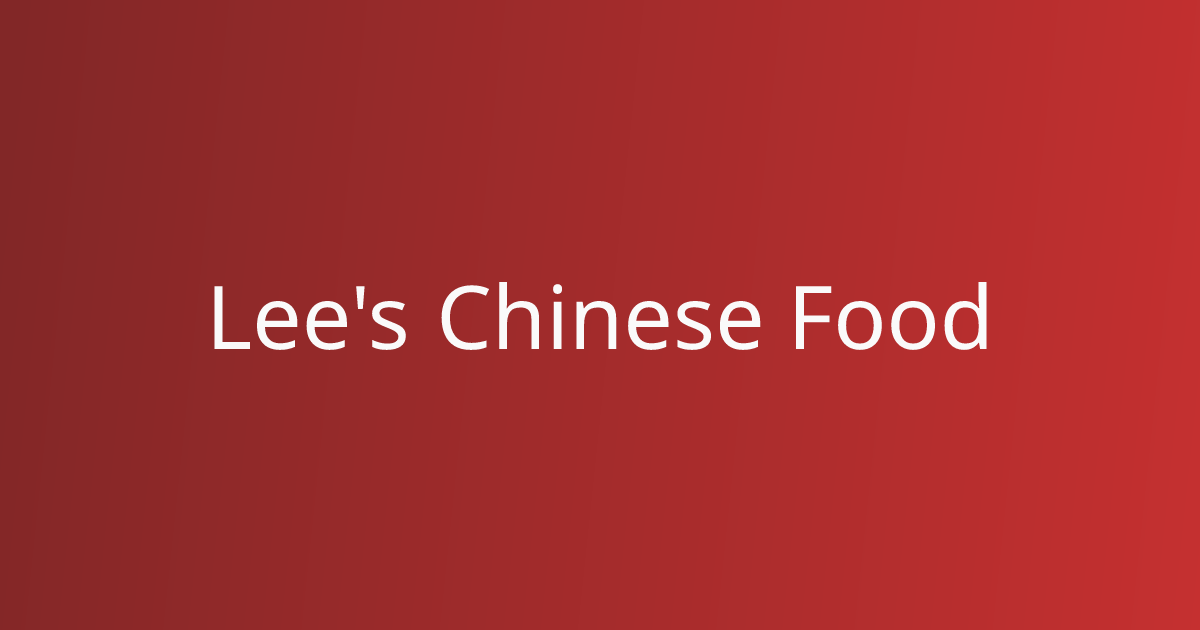 Best Chinese in Ventura, CA | Lee's Chinese Food | Order Online